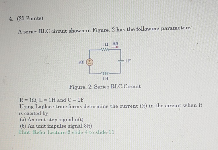 Solved 4. (25 Points) A series RLC circuit shown in Figure. | Chegg.com