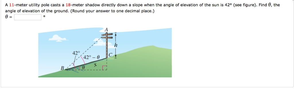 Solved A 11-meter utility pole casts a 18-meter shadow | Chegg.com