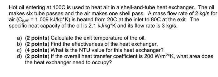 Solved Hot oil entering at 100C is used to heat air in a | Chegg.com