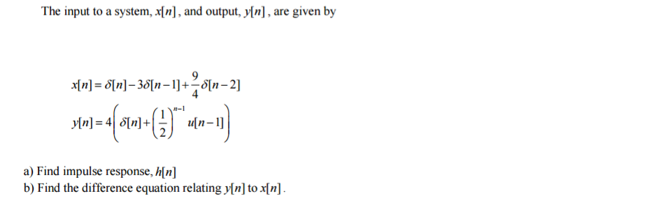 Solved The input to a system, x[n], and output, y[n], are | Chegg.com