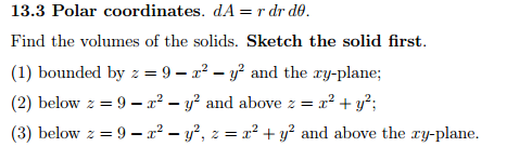 Solved Polar coordinates. dA = rdrdtheta. Find the volumes | Chegg.com