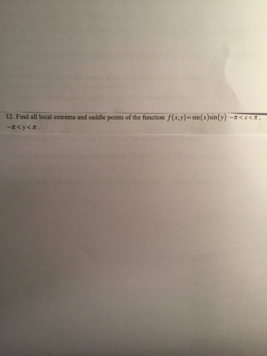 Solved Find all local extrema and saddle points of the | Chegg.com