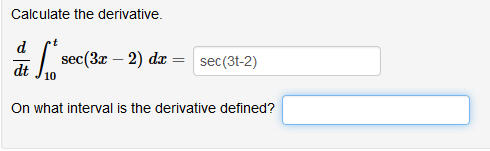 Solved Calculate the derivative. d/dt integral^t_10 sec(3x | Chegg.com