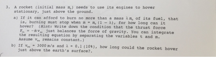 Solved A rocket (initial mass m_0) needs to use its engines | Chegg.com