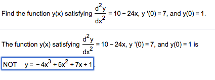 Solved Find the function y(x) satisfying d^2 y/dx^2 = 10 - | Chegg.com