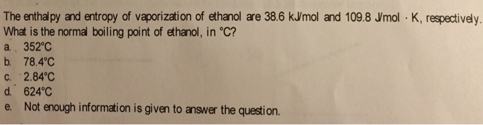 Solved The entropy aid entropy of vaporization of ethanol | Chegg.com