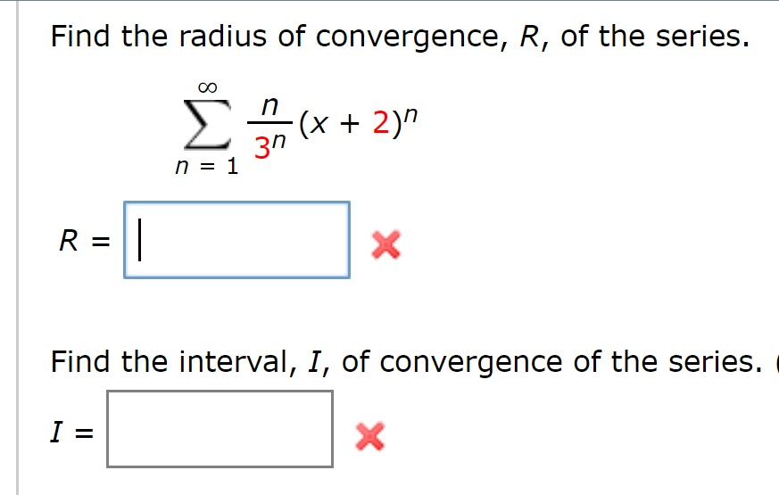 Solved Find the radius of convergence, R, of the series. ? | Chegg.com