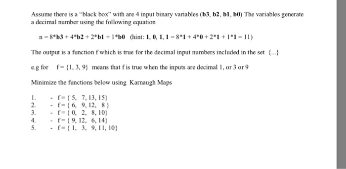 Solved Assume there is a "black box" with are 4 input binary | Chegg.com