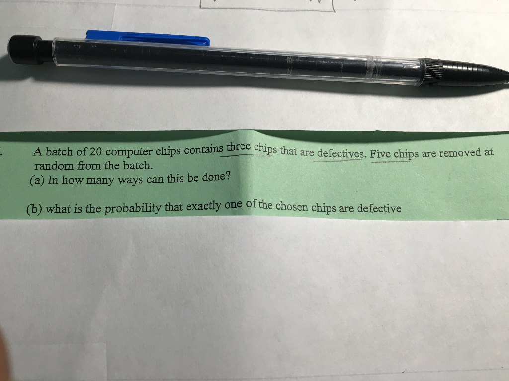 Solved A batch of 20 computer chips contains three chips | Chegg.com