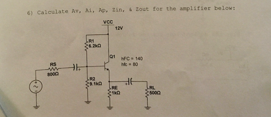 Solved Calculate Av, Ai, Ap, Zin, & Zout for the amplifier | Chegg.com