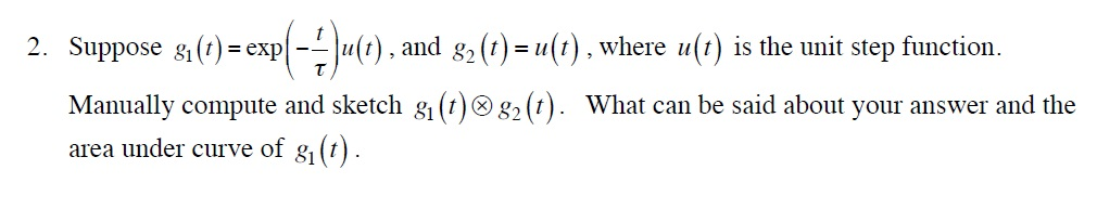 Solved Suppose g1 (t) = exp −... u(t) , and g2 (t) = u(t) , | Chegg.com