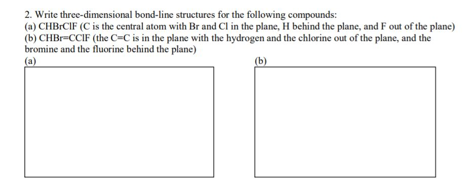 Solved Write three-dimensional bond-line structures for the | Chegg.com