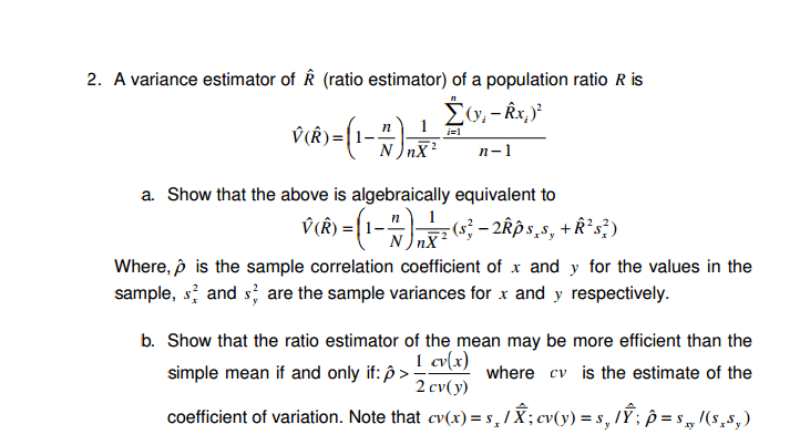Solved A variance estimator of R (ratio estimator) of a | Chegg.com Solved A variance estimator of R (ratio estimator) of a | Chegg.com