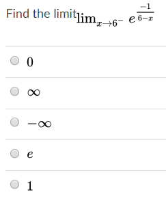Solved Find the limit lim_x rightarrow 6^- e^-1/6 - x 0 | Chegg.com
