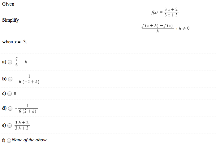Solved Given f(x) = 3x + 2 / 3x + 3 Simplify f(x + h) - | Chegg.com