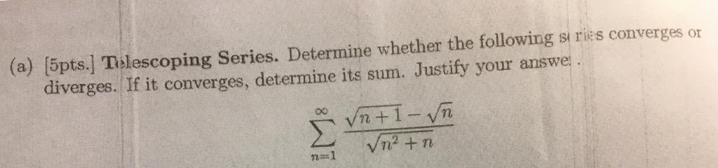 Solved (a) [5pts.] Telescoping Series. Determine whether the | Chegg.com
