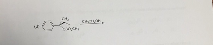 Solved CH3. CH3CH2OH OSO2CH3 | Chegg.com