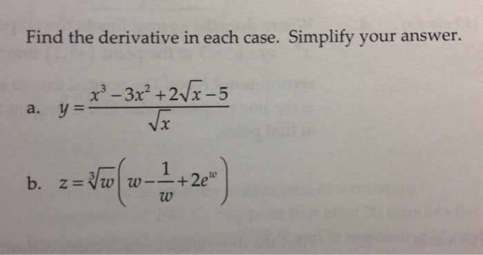 Solved Find the derivative in each case. Simplify your | Chegg.com