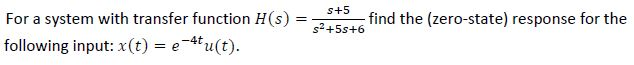 Solved For a system with transfer function H(s) = s + 5/s^2 | Chegg.com
