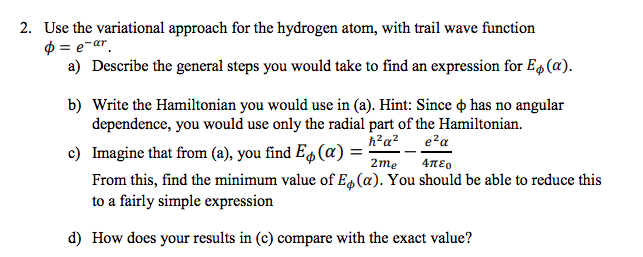 Solved 2. Use the variational approach for the hydrogen | Chegg.com