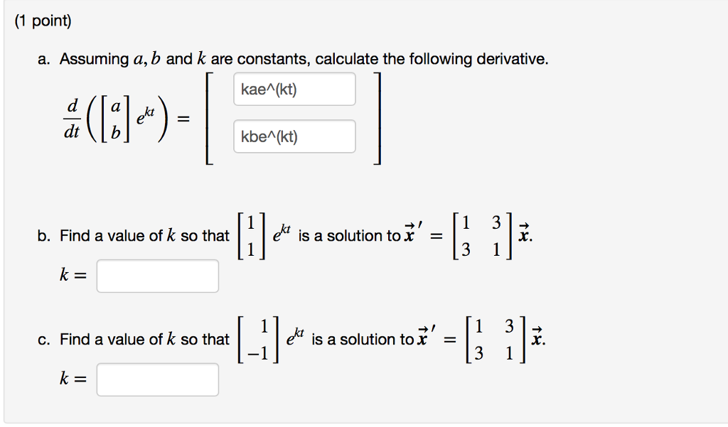 Solved (1 point) a. Assuming a, b and k are constants, | Chegg.com