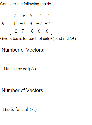 Solved Consider the following matrix: Give a basis for each | Chegg.com