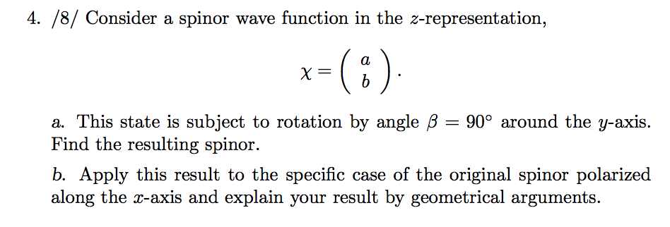 Solved 4. /8/ Consider a spinor wave function in the | Chegg.com