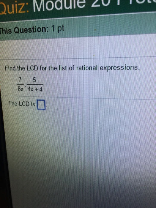 Solved Find the LCD for the list of rational expressions. | Chegg.com