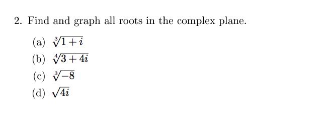 Solved 2. Find and graph all roots in the complex plane. (a) | Chegg.com