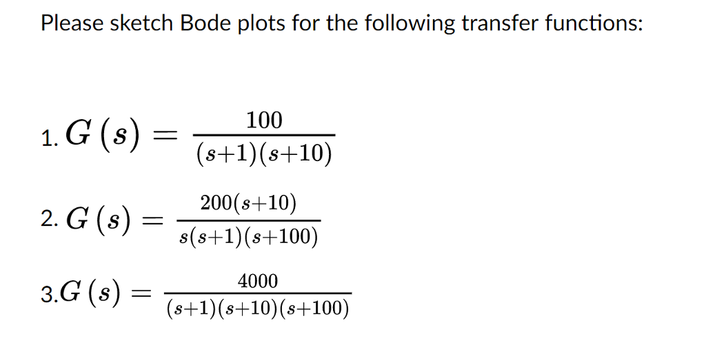 Solved Please sketch Bode plots for the following transfer | Chegg.com