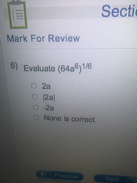 Solved Evaluate (64a^6)^1/6 2a |2a| -2a None is correct. | Chegg.com