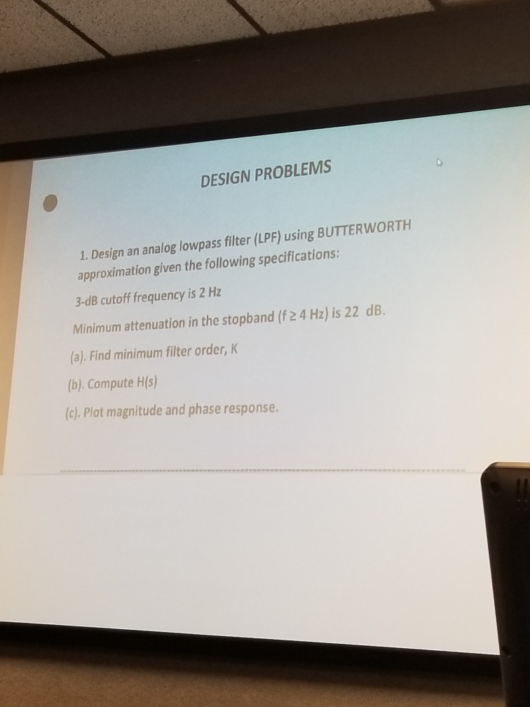 Solved DESIGN PROBLEMS 1. Design an analog lowpass filter | Chegg.com