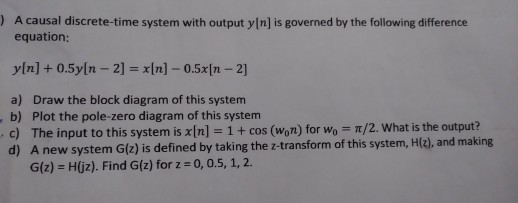 Solved ) A causal discrete-time system with output y[n] is | Chegg.com