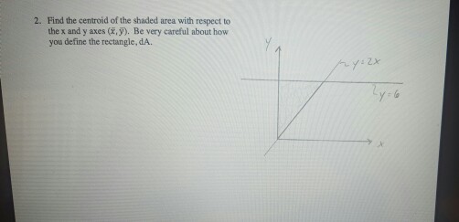 Solved Statics question. Find the centroid of the shaded | Chegg.com