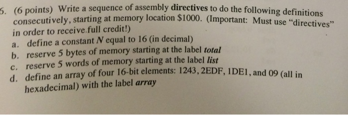Solved Write a sequence of assembly directives to do the | Chegg.com