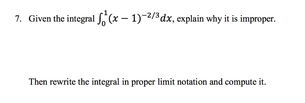 Solved 1 7. Given the integral. 0(x- 1)2/8dx, explain why it | Chegg.com