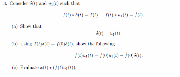 Solved Consider delta(t) and u_1(t) such that f(t) * delta | Chegg.com