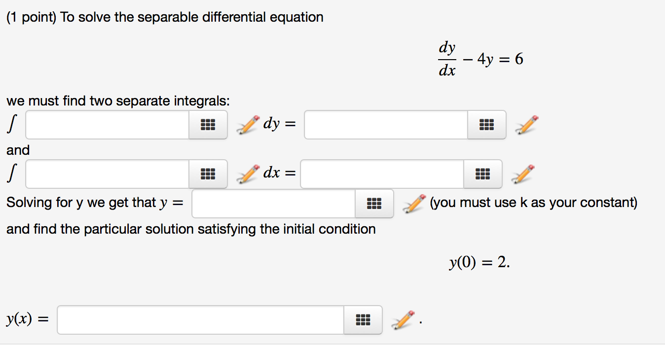 Solved To solve the separable differential equation dy/dx - | Chegg.com