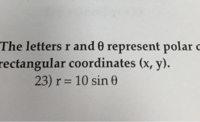 Solved The letters r and theta represent polar c rectangular | Chegg.com