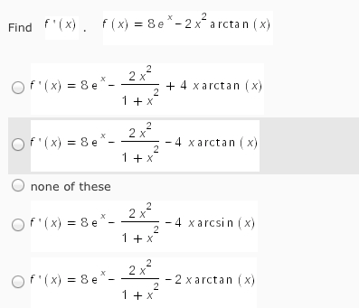 Solved Find f'(x) f(x) = 8e^x - 2x^2 arctan(x) f'(x) = 8e^x | Chegg.com
