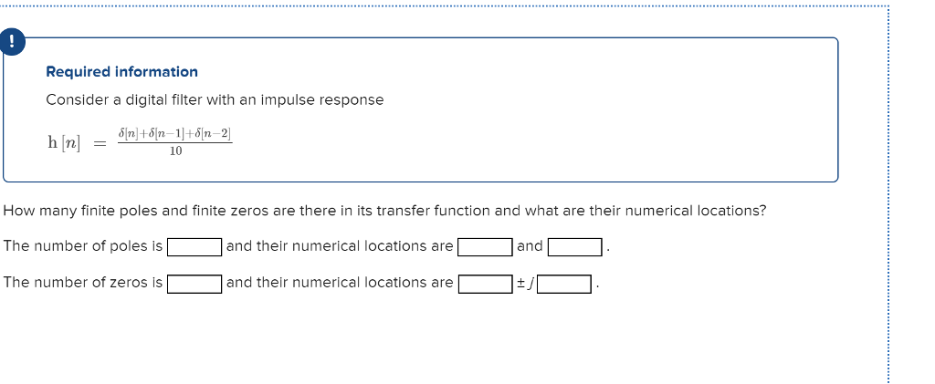 Solved Required information Consider a digital filter with | Chegg.com