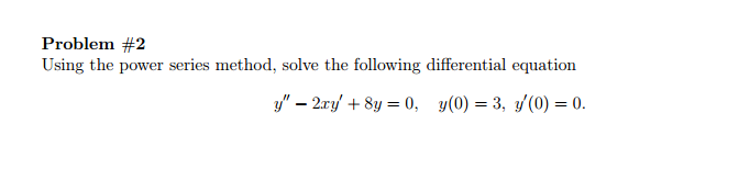 Solved Using the power series method, solve the following | Chegg.com