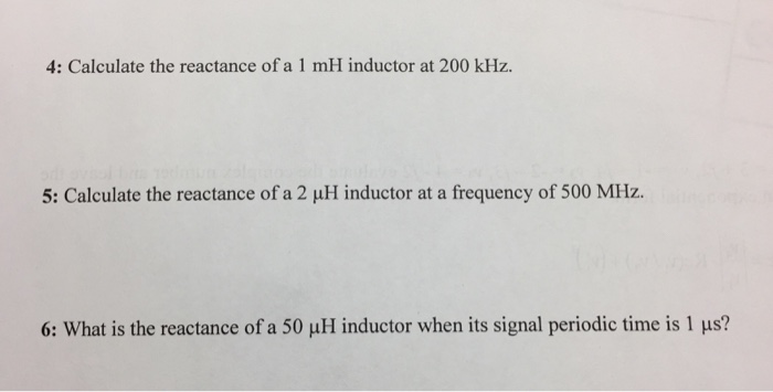 Solved Calculate The Reactance Of A 1 Mh Inductor At 200