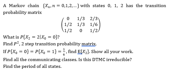 Solved A Markov chain {Xn,n=0.12 ) with states 0, 1, 2 has | Chegg.com