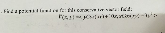 Solved Find a potential function for this conservative | Chegg.com