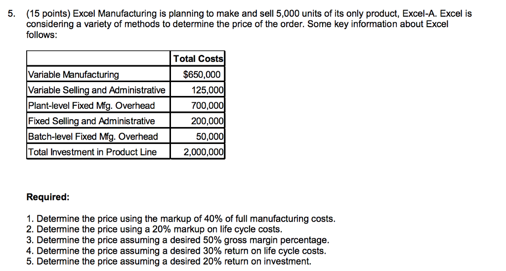 Solved 5. (15 points) Excel Manufacturing is planning to | Chegg.com