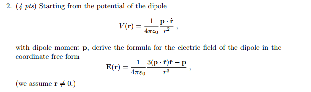 Solved 2. (4 pts) Starting from the potential of the dipole | Chegg.com