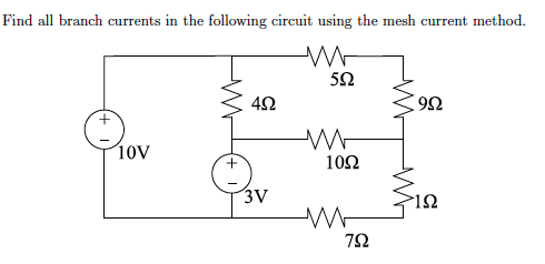 Solved Find all branch currents in the following circuit | Chegg.com