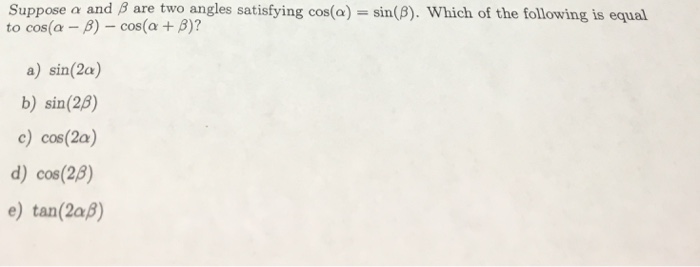 Solved Suppose alpha and beta are two angles to cos(alpha) = | Chegg.com