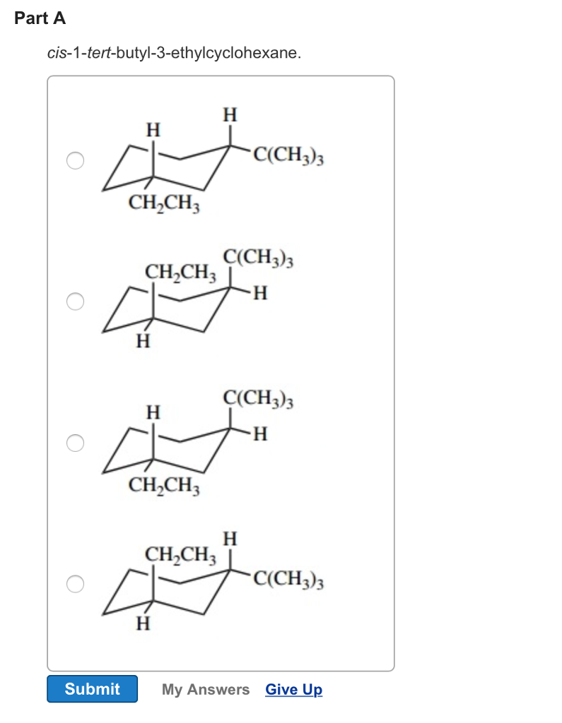 Solved Part A cis-1-tert-butyl-3-ethylcyclohexane C(CH3)3 | Chegg.com